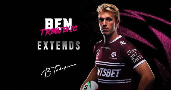 New three-year deal for Ben Trbojevic at Sea Eagles | Manly Warringah ...
