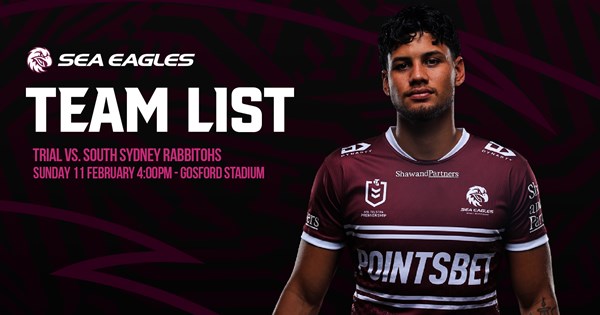Trial Team List: Rabbitohs v Sea Eagles | Manly Warringah Sea Eagles