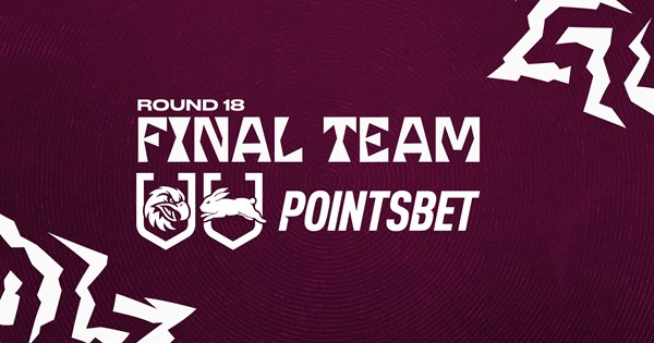 Final Team: Round 18 vs Rabbitohs | Manly Warringah Sea Eagles