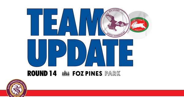 Team Update: NRL Round 14 vs Rabbitohs | Manly Warringah Sea Eagles